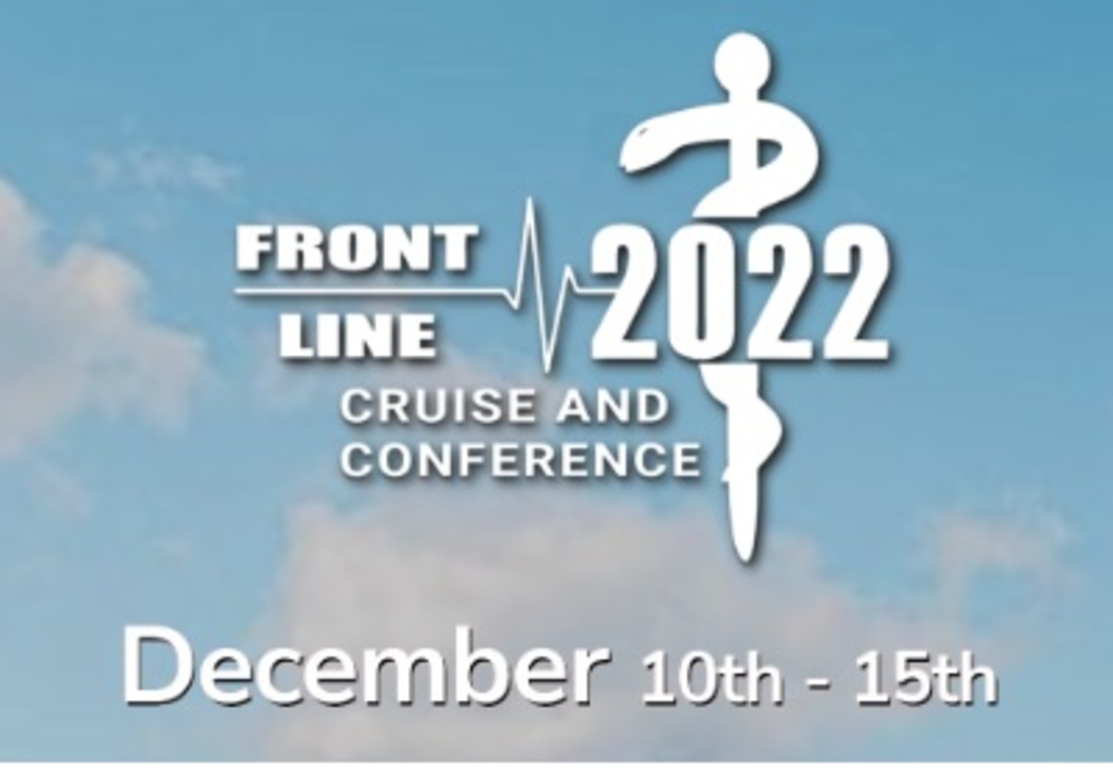 Front Line Cruise & Conference | December 10, 2022 - December 15, 2022