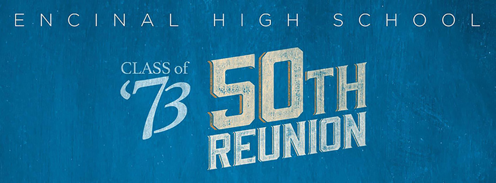 Encinal High School Class of ʻ73 Reunion | July 28, 2023 - July 29, 2023