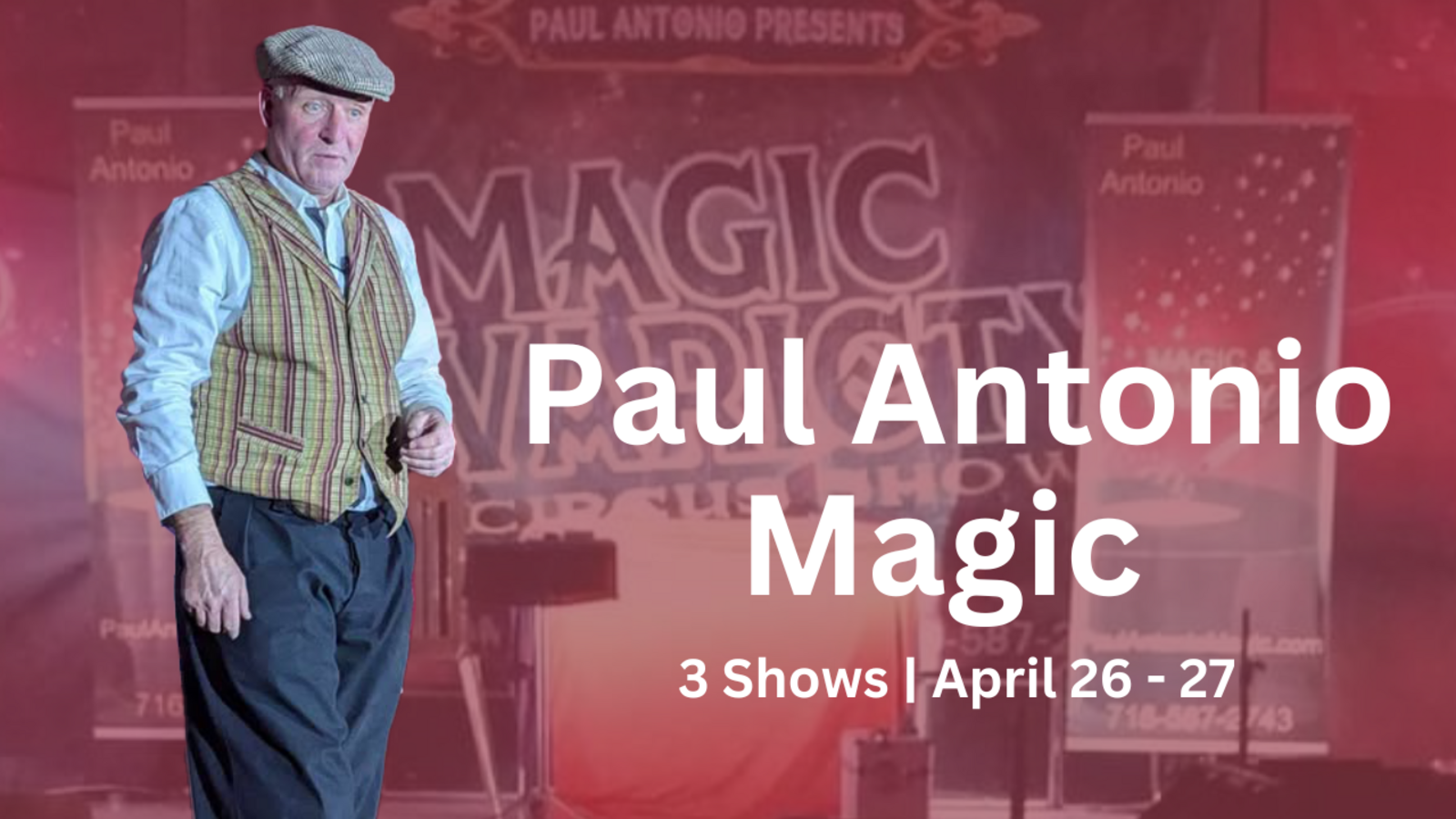 Paul Antonio Magic Show | April 26, 2025 - April 27, 2025